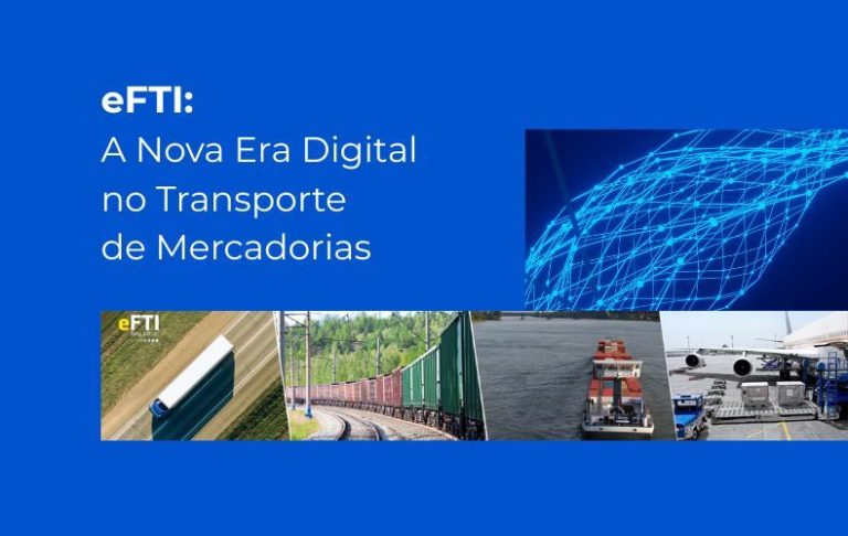 eFTI: A nova era digital no transporte de mercadorias – Instituto da ...